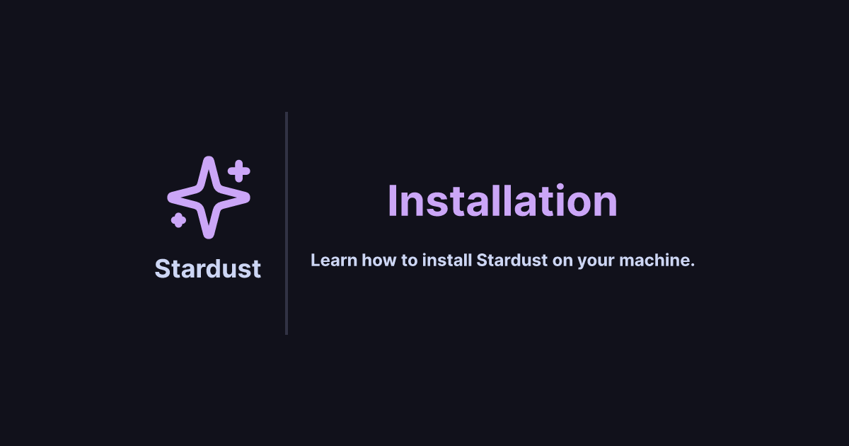 Installation | Stardust